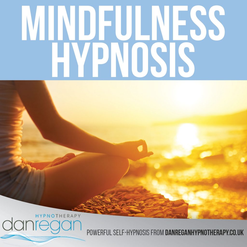Mindfulness Hypnosis - Dan Regan Hypnosis Downloads